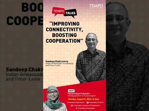 Tempo Talks with Indian Ambassador to Indonesia Sandeep Chakravorty
