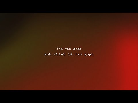 lullaboy - van gogh (vietnamese lyric video)