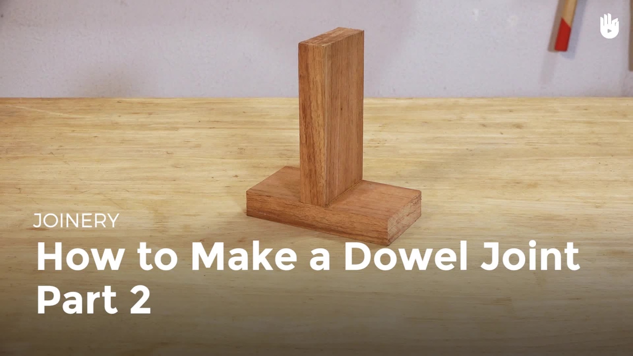 How to Make a Dowel Joint - Part 2 - How to Be a Woodworker | Sikana