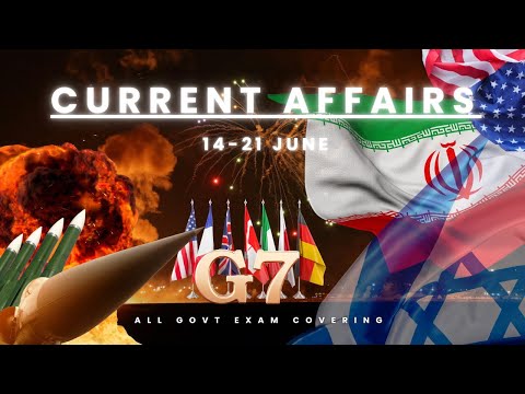 IRAN ISRAEL WAR | G7 Summit | Complete weekly CURRENT AFFAIRS from INDIA & WORLD | SSC JKSSB exams