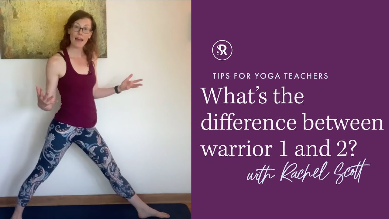 What's the Difference Between Warrior 1 and Warrior 2? ~ Tips for Yoga Teachers