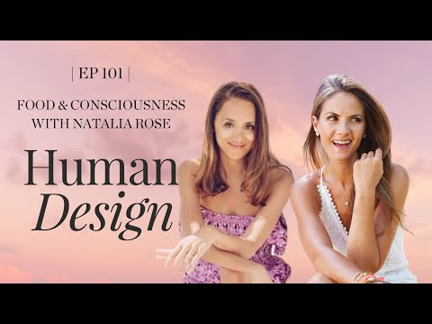 Food and Consciousness with Natalia Rose | Human Design with Jenna Zoe