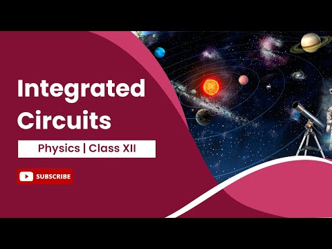 Integrated Circuits | Physics | Class 12