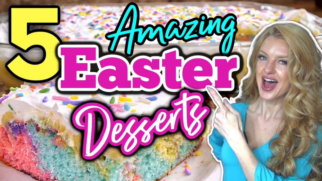 5 Amazing EASTER DESSERTS your whole Family will Love!
