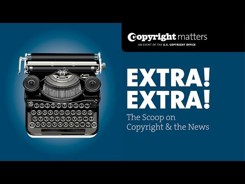 Extra! Extra! The Scoop on Copyright & the News