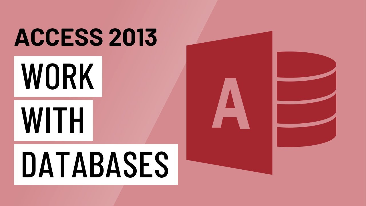 Access 2013: Working with Databases