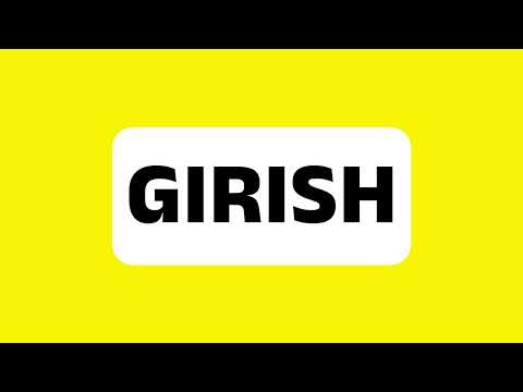 How to Pronounce Girish (Common Indian male first name) Correctly