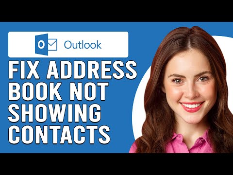 How To Fix Outlook Address Book Not Showing Contacts (Simple Instructions To Resolve The Issue)