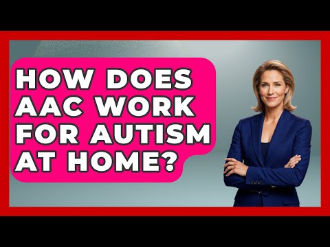 How Does AAC Work For Autism At Home? - Answers About Autism