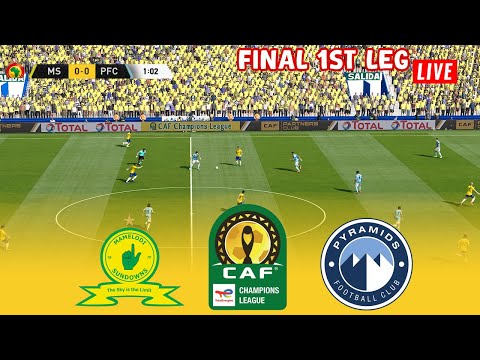 🔴MAMELODI SUNDOWNS vs PYRAMIDS FC LIVE TODAY FINAL 1st LEG CAF CHAMPIONS LEAGUE 2025 ⚽ Football Game