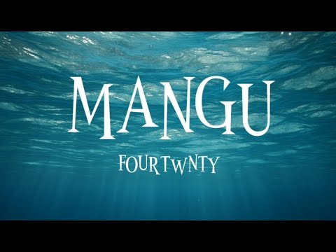 MANGU - fourtwnty (lyrics)