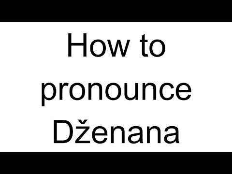 How to Pronounce Dženana (Bosnian)