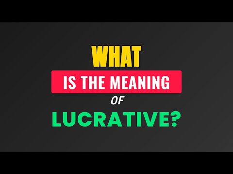 What is the meaning of Lucrative?