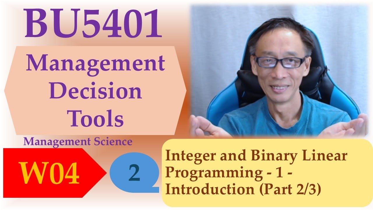 Integer and Binary Linear Programming - 1 - Introduction (Part 2/3)