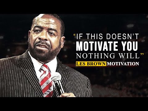 One of The Most Powerful Motivational Speeches Ever by Les Brown
