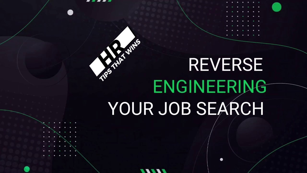 How to Reverse Engineer Your Job Search - HR Tips that works