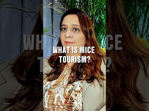 ๐ฅ What is MICE Tourism? Letโs Explore! ๐@charusurtani