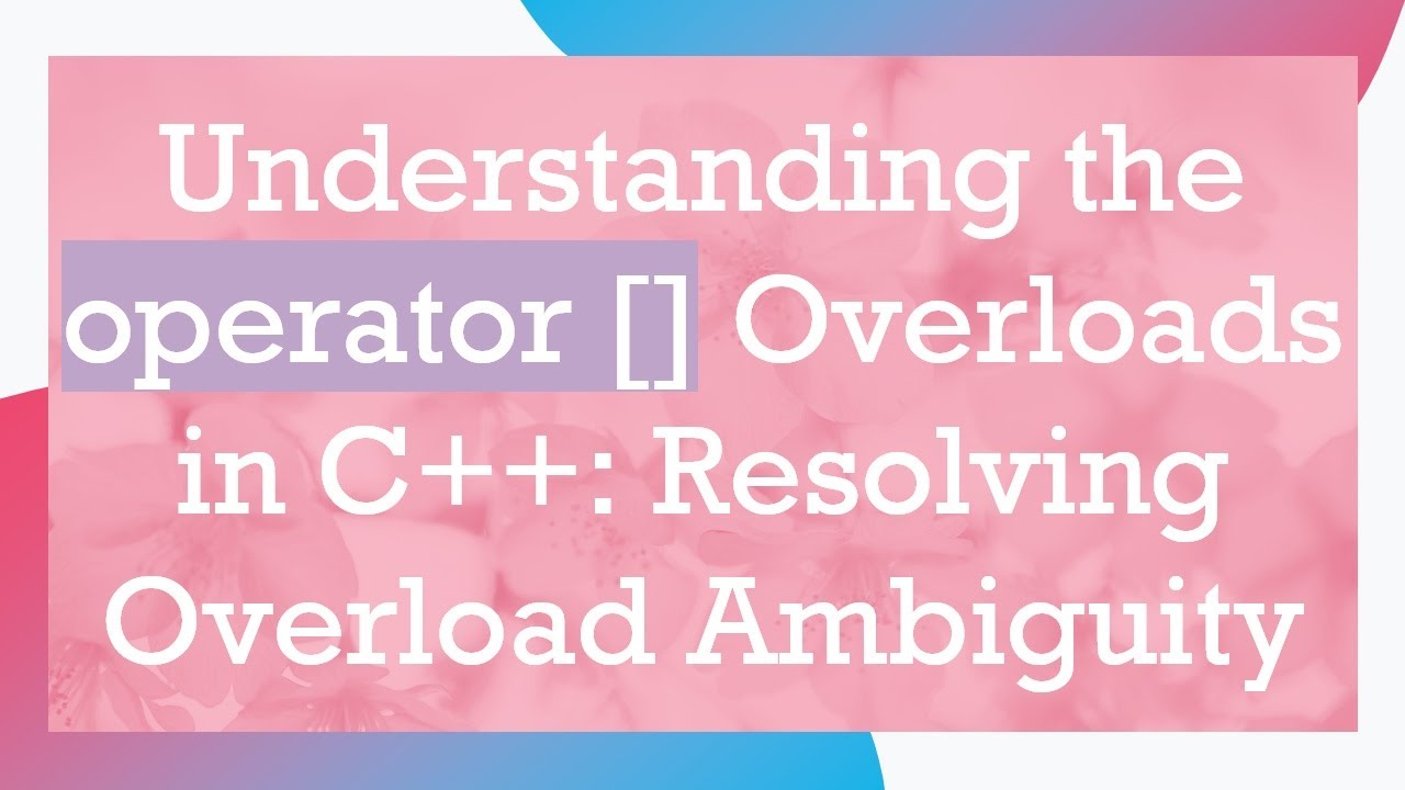 Understanding the operator [] Overloads in C+ + : Resolving Overload Ambiguity