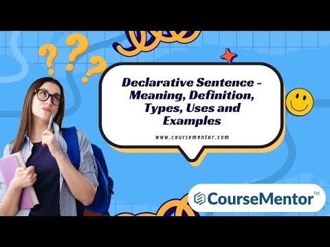 Declarative Sentence - Meaning, Definition, Types, Uses and Examples - CourseMentor™