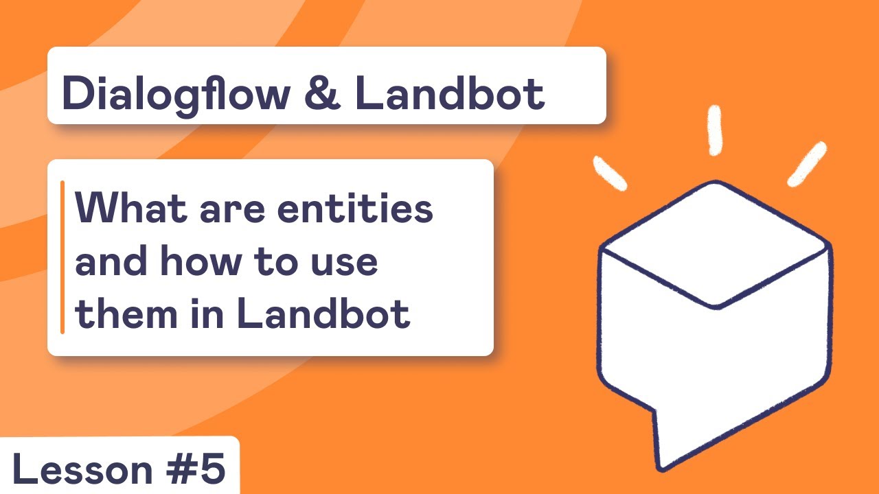 What are entities and how to use them | Lesson #5 | Dialogflow & Landbot