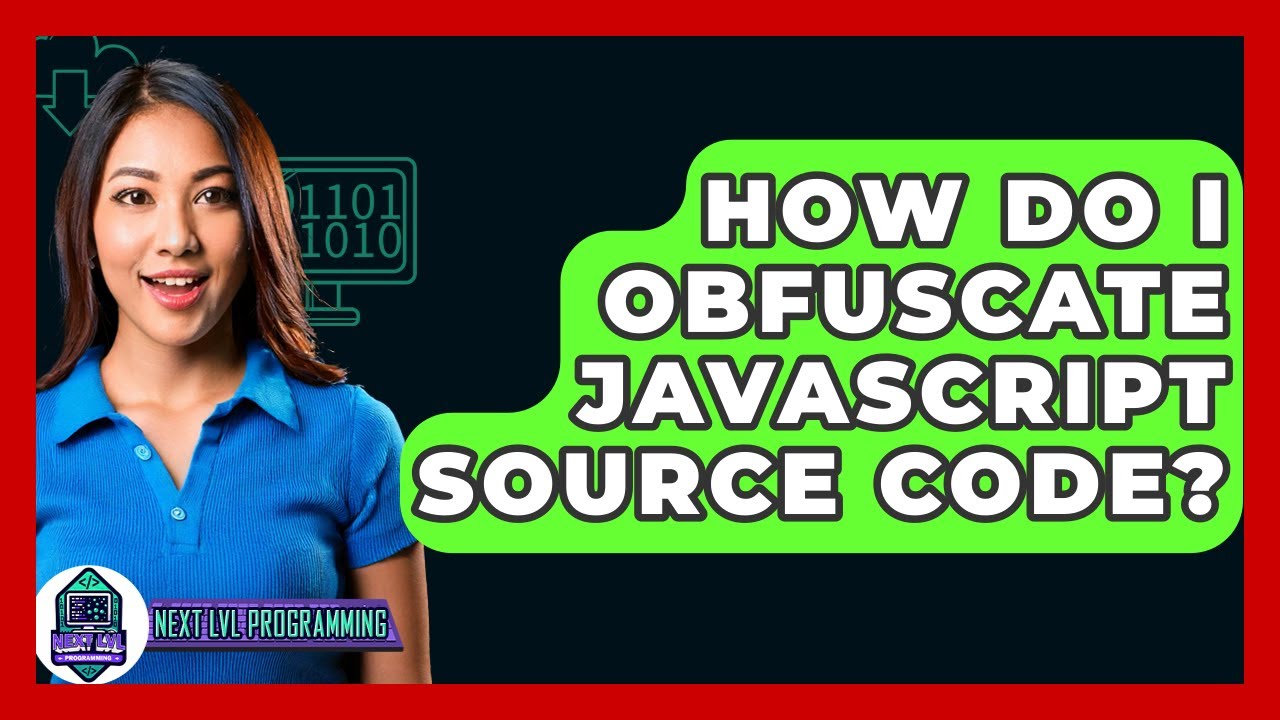 How Do I Obfuscate JavaScript Source Code? - Next LVL Programming