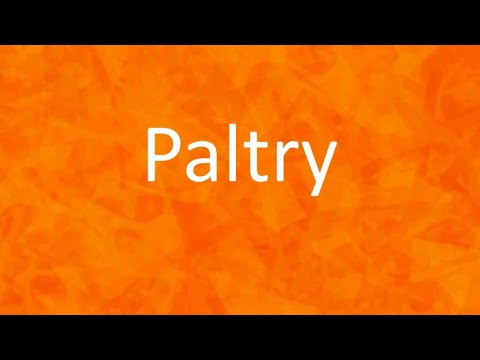 Pronunciation, meaning and usage of the word "Paltry". (in Hindi and English)