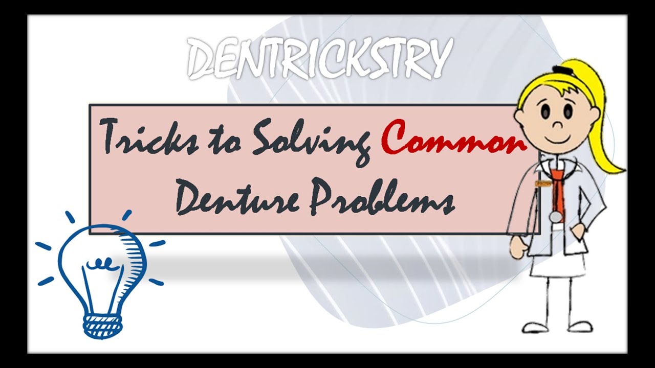Tricks to Solving Common Post Insertion Denture Problems