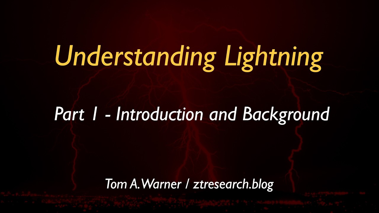 Understanding Lightning / Part 1 - Introduction and Background