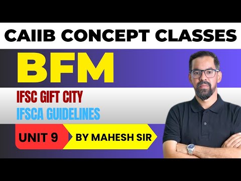 IFSC Gift City | IFSCA | IBU Branch | CAIIB BFM MODULE A UNIT 9 | BFM Concept Classes by Mahesh Sir