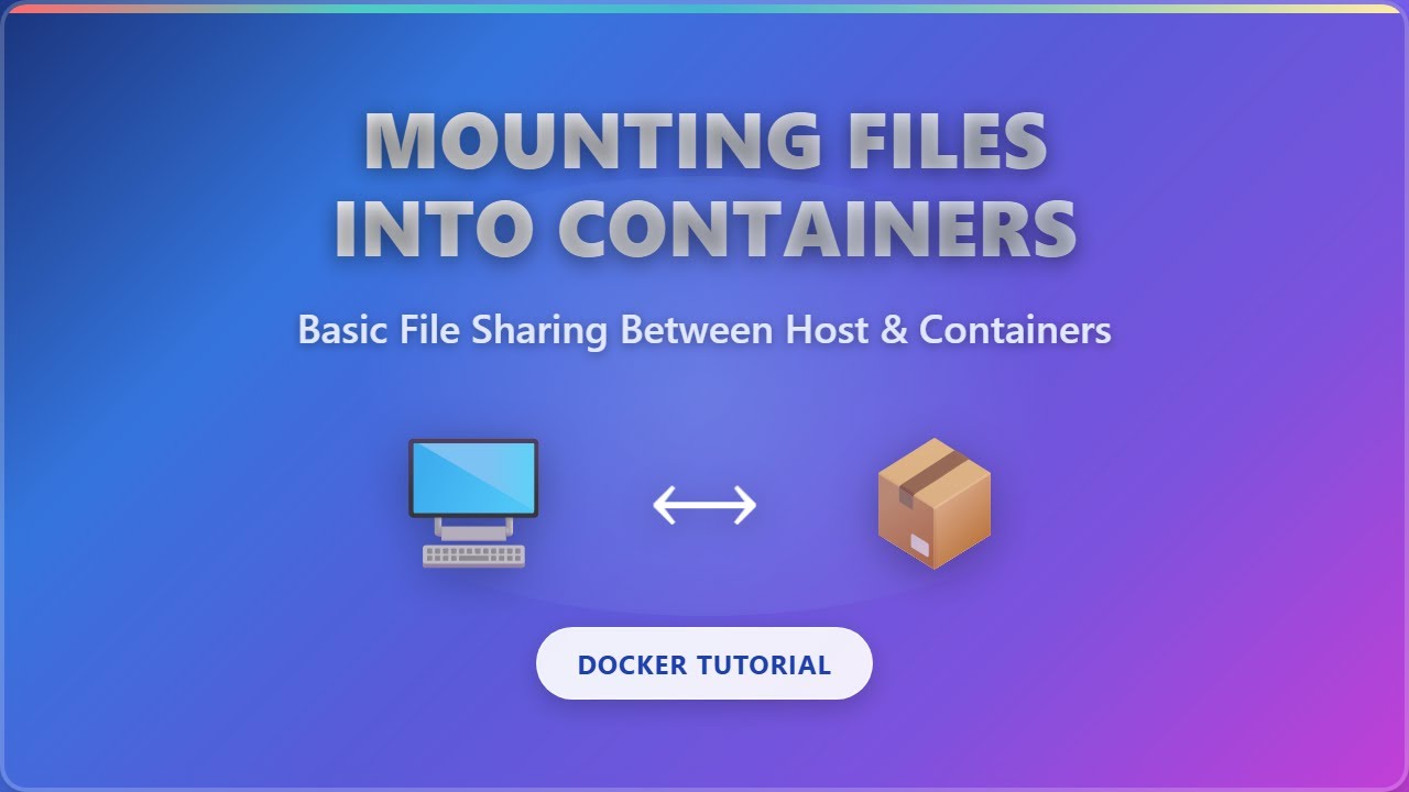 Docker File Mounting: Share Data Between Host & Containers (Beginner's Guide)