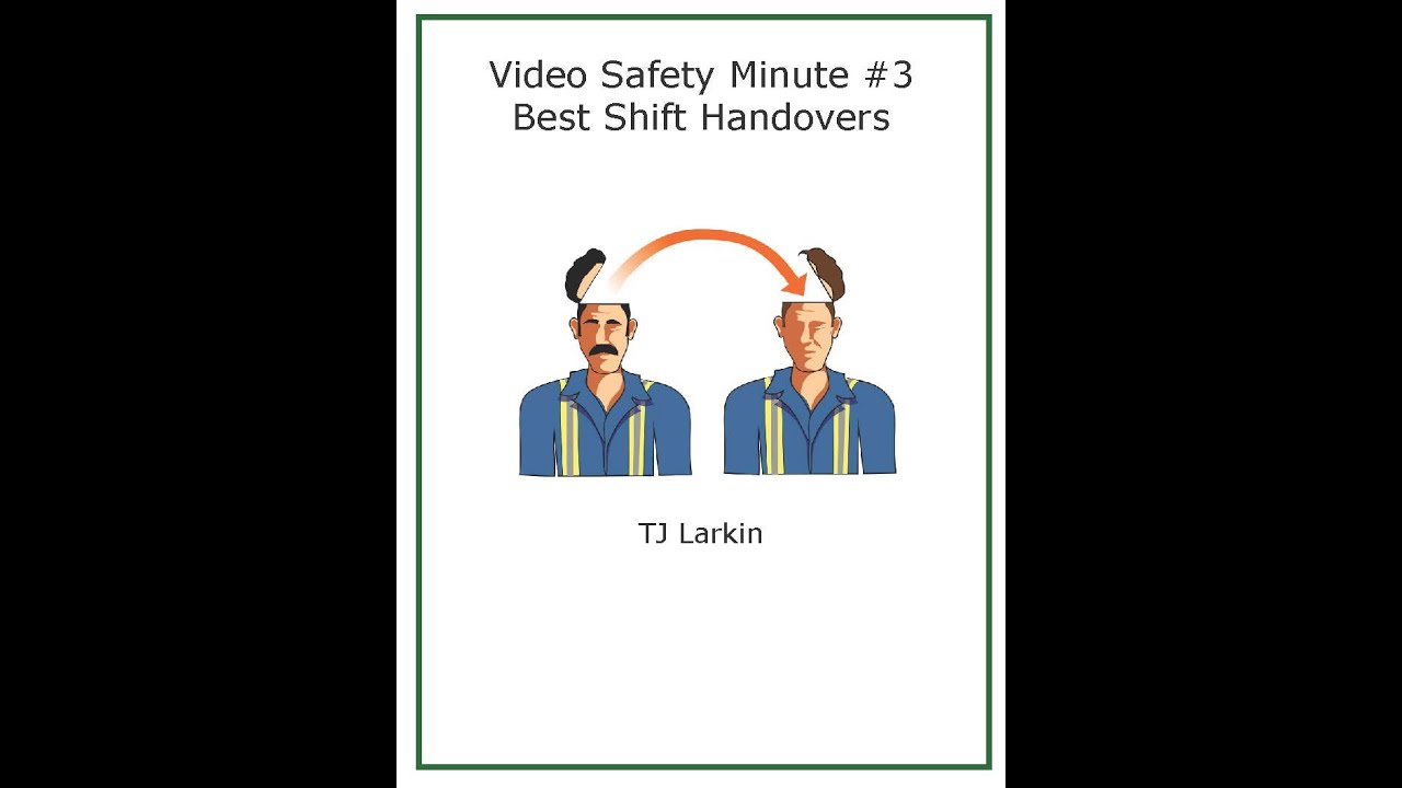 Video Safety Minute #3: Shift Handover - Best Way to do It - Dr TJ  Larkin