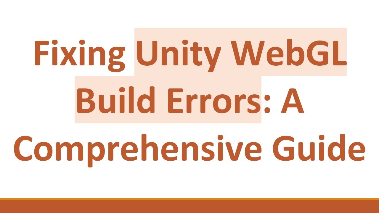 Fixing Unity WebGL Build Errors: A Comprehensive Guide
