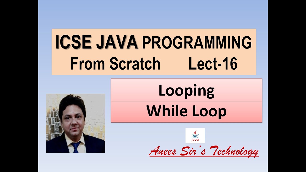 ICSE Java Programming Lecture-16 | While Loop in Java | Easily Explained