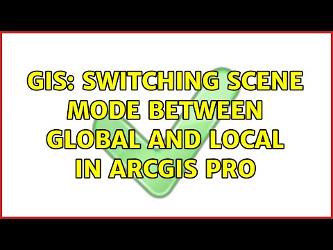 GIS: Switching scene mode between Global and Local in ArcGIS Pro (2 Solutions!!)