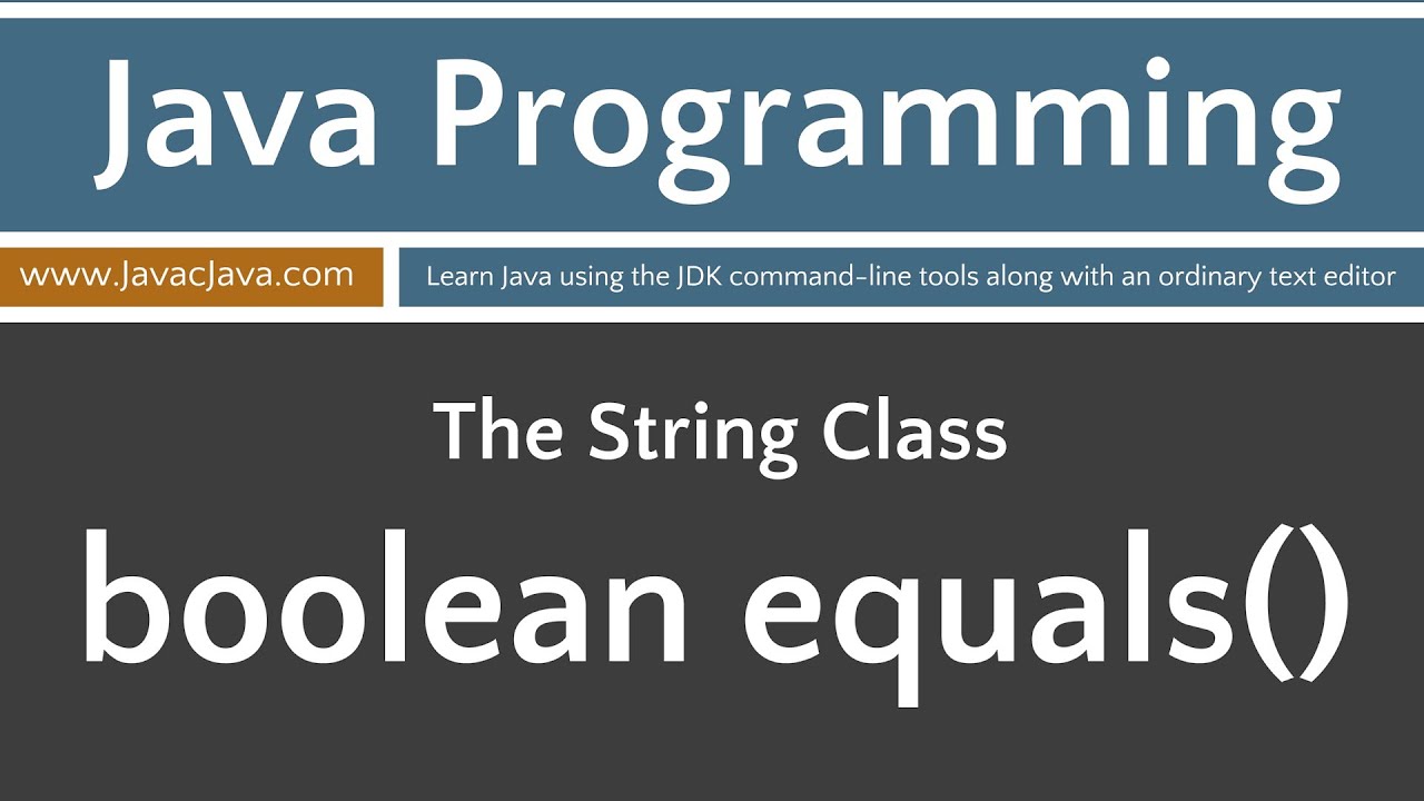 Learn Java Programming - String Class Tutorials equals(...)