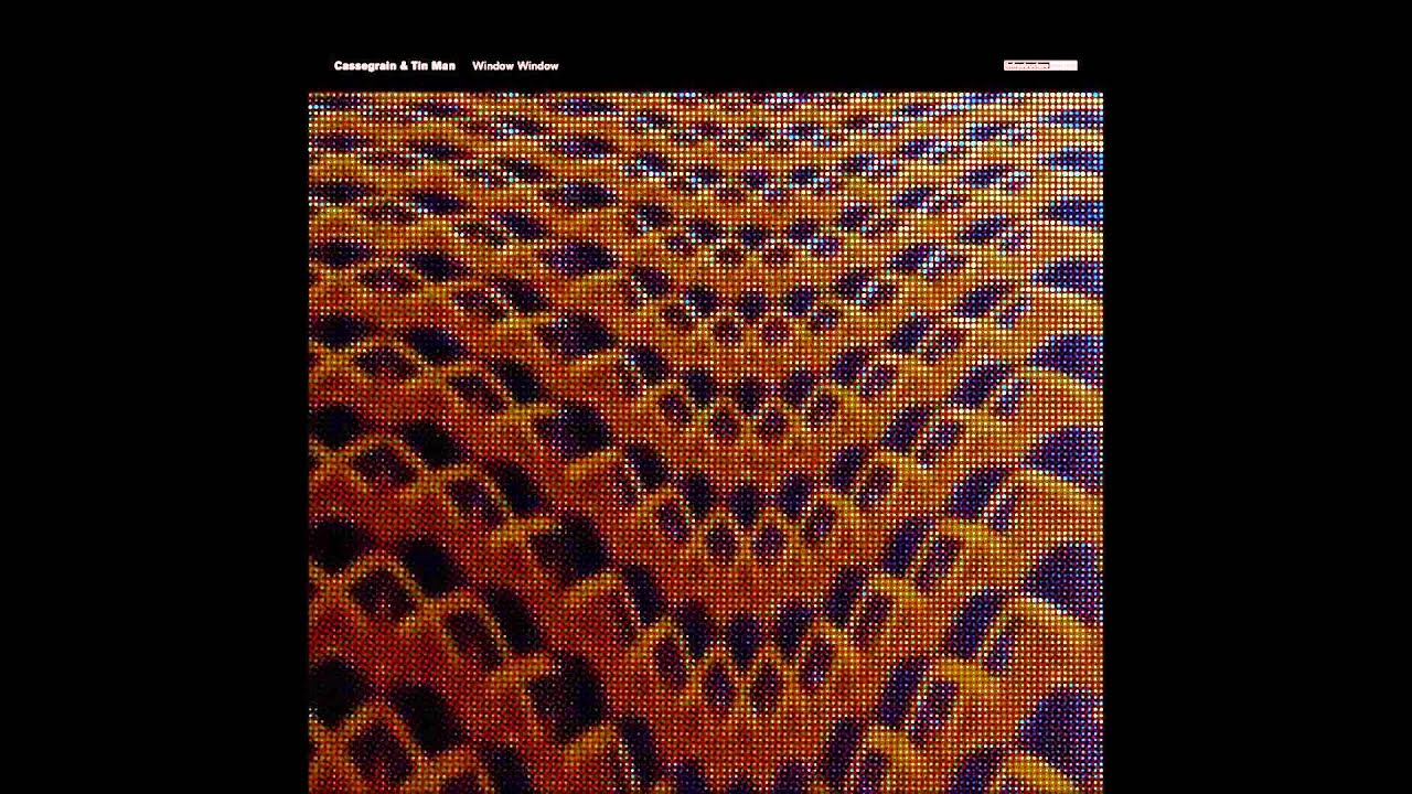 Cassegrain & Tin Man - Window Window [INF019]