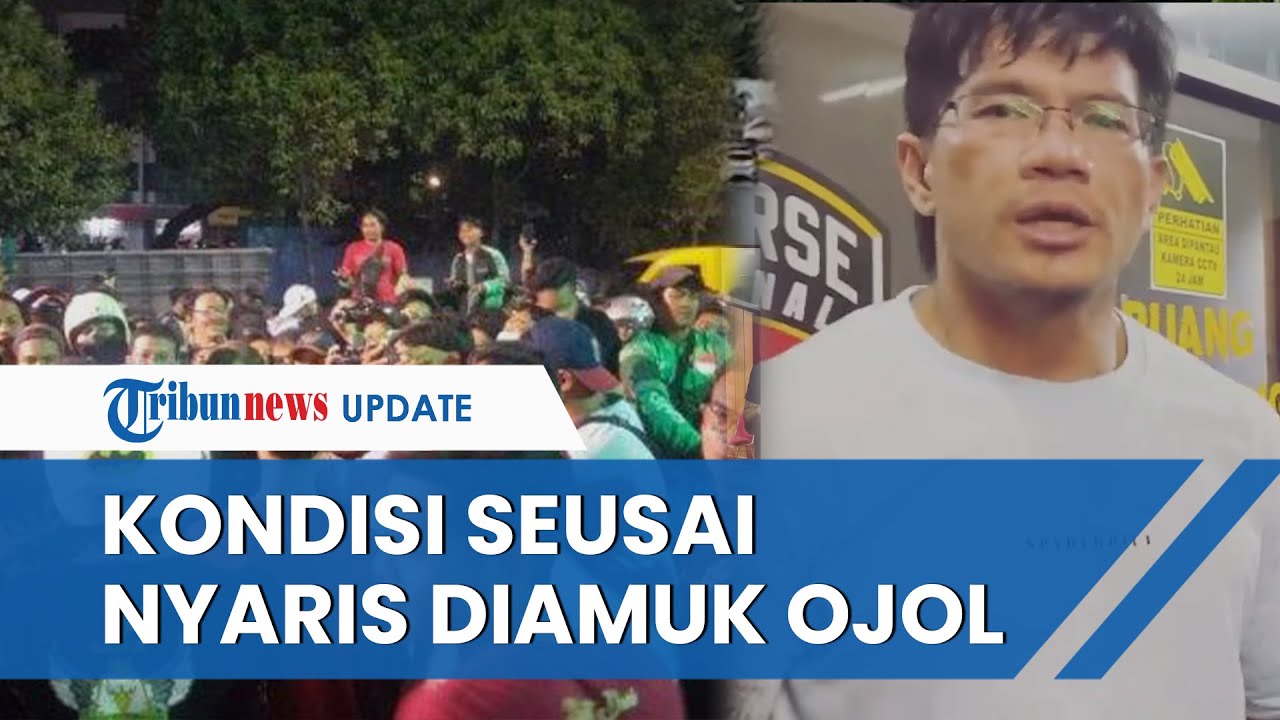 Kondisi Laurend Hutagalung usai Dikepung Ojol hingga Nyaris Diamuk Massa, Kini Lapor ke Polisi ...