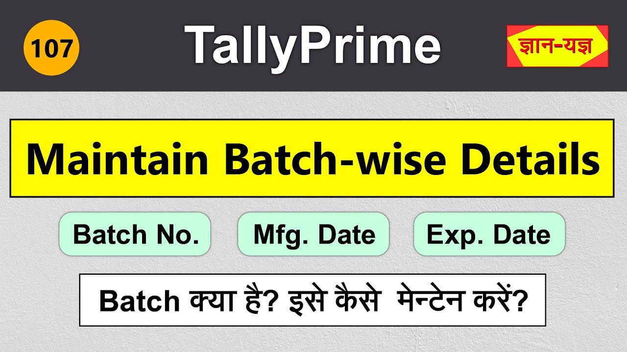 Batch-wise Details in Tally Prime |Set Mfg. & Expiry Date For Stock Items in Tally|Enable Batch #107