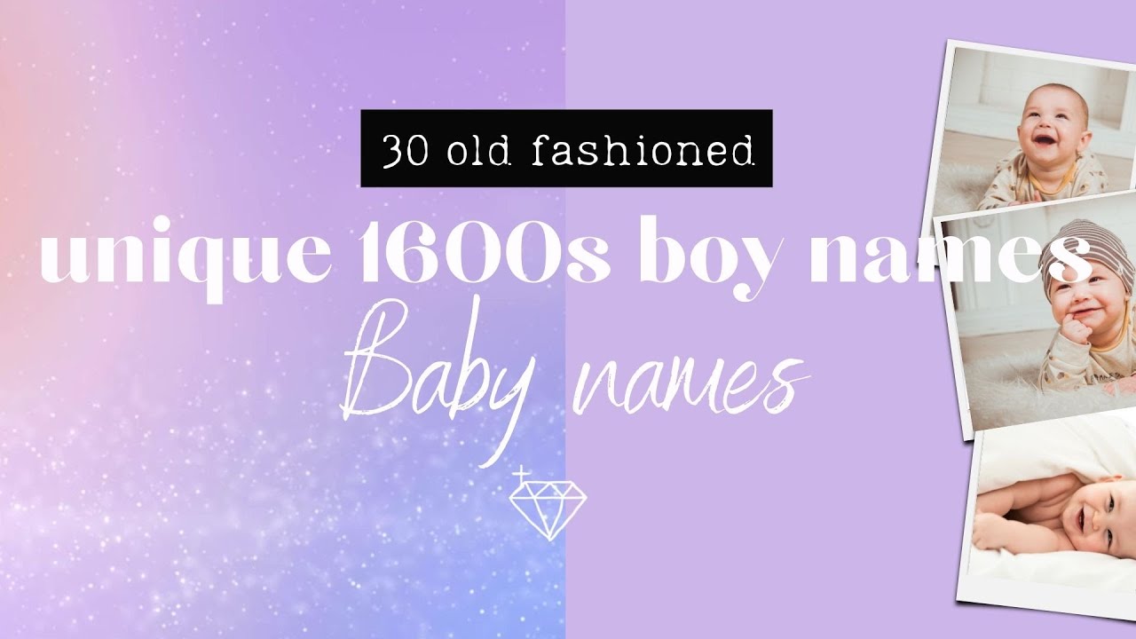 30 UNIQUE OLD FASHIONED BOY NAMES 1600s | Top 30 Unique vintage boy names ready for a comeback