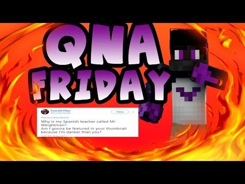 QNA Friday | Week 002 | MR WEIGHTMAN!