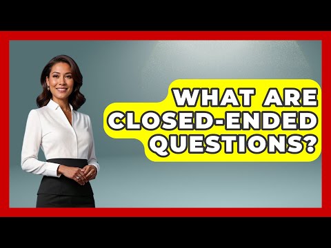 What Are Closed-ended Questions? - The Personal Growth Path