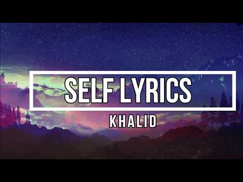 Self (Lyrics) - Khalid (Free Spirit Album)