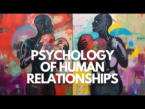 The Psychology of Human Relationships: How to Stop Playing Mind Games and Have Better Relationships
