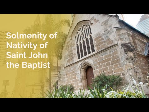 2025.06.24 - 8am Mass for the Solemn Feast of the Nativity of John the Baptist