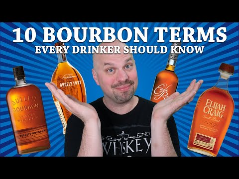 10 Bourbon Terms you NEED to know so you don't get fooled!