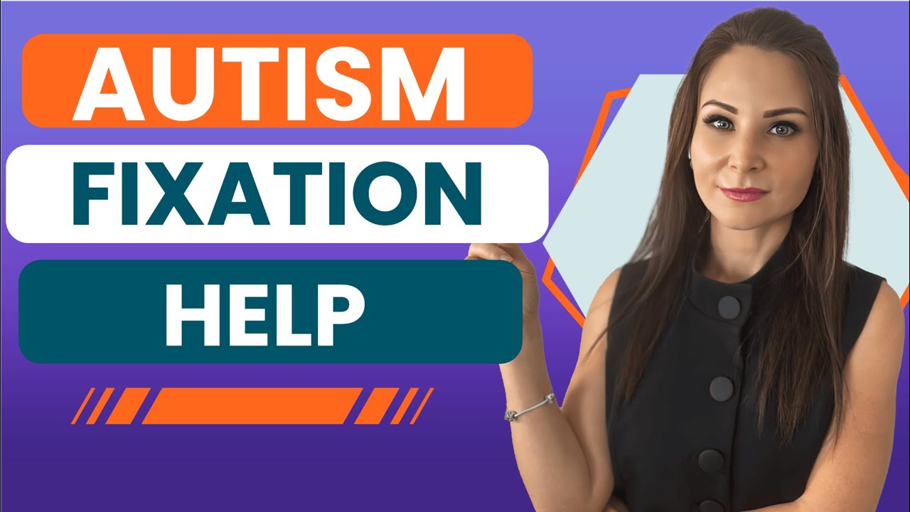 How to Reduce Fixations in Autistic Children  | Olga Sirbu BCBA
