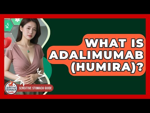 What Is Adalimumab (Humira)? - Sensitive Stomach Guide