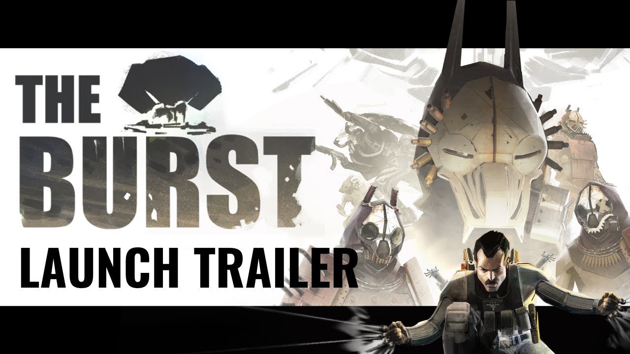 The Burst | Launch Trailer | Make The World Burst!