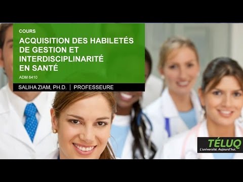 Cours ADM 6410 Acquisition des habiletés de gestion et interdisciplinarité en santé
