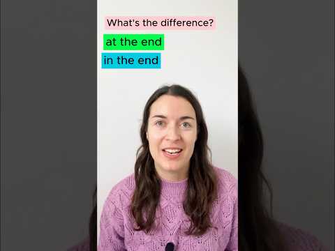IN the end and AT the end - what's the difference in English?